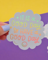 It's a good day to have a good day Holographic Sticker – occasionalish